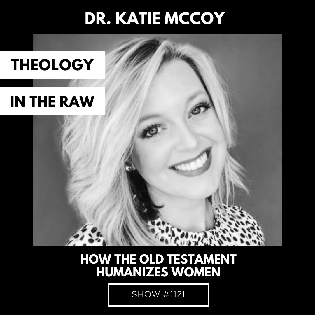 How the Old Testament Humanizes Women: Dr. Katie McCoy - Theology in ...