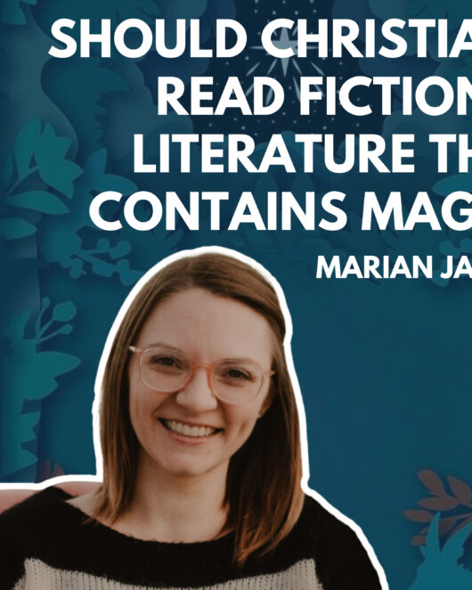Should Christians Read Fictional Literature Containing Magic, Witchcraft, & the Occult? Marian ...